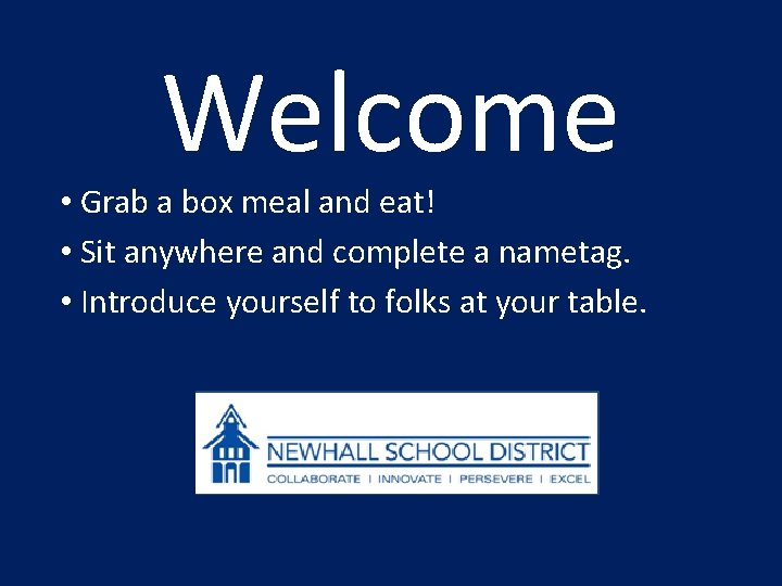 Welcome Grab a box meal and eat Sit