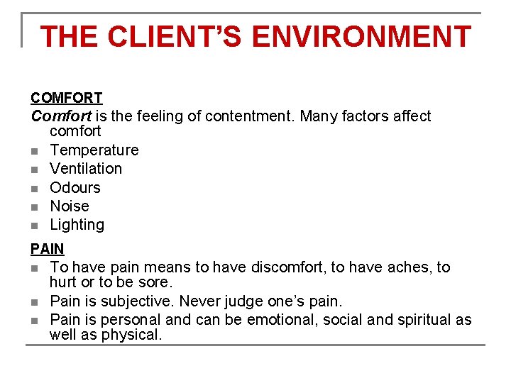 THE CLIENTS ENVIRONMENT PROMOTING WELL BEING COMFORT AND