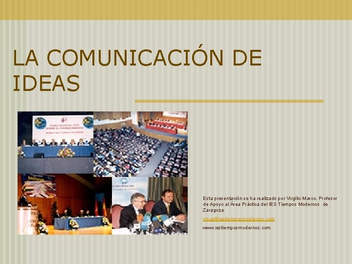 LA COMUNICACIN DE IDEAS Esta presentacin se ha