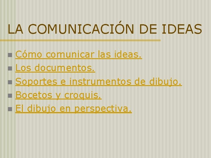 LA COMUNICACIN DE IDEAS Esta presentacin se ha