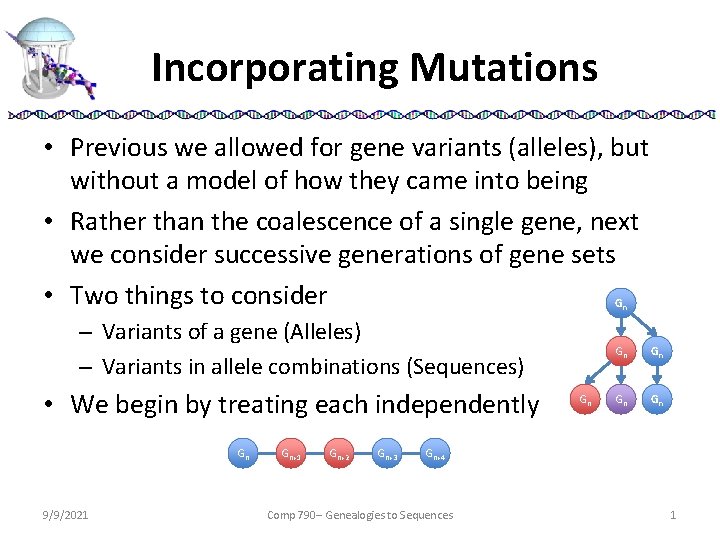 Incorporating Mutations Previous we allowed for gene variants