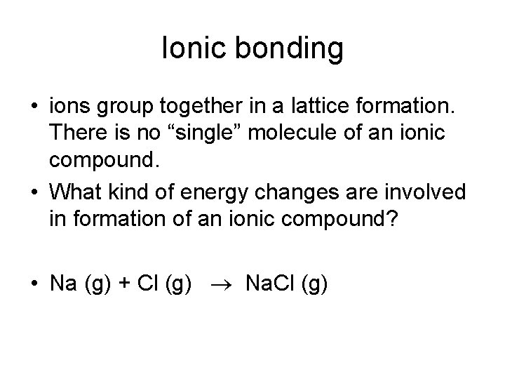 Chemical Bonding Chapter 7 Chemical bonding ionic bond