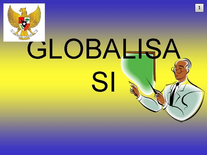 1 GLOBALISA SI 2 Standar Kompetensi dan Kompetensi