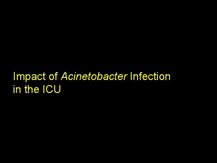 Acinetobacter Infections in a Hospital Setting University Medical