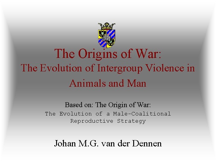 The Origins of War The Evolution of Intergroup