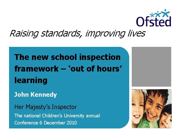Raising standards improving lives The new school inspection