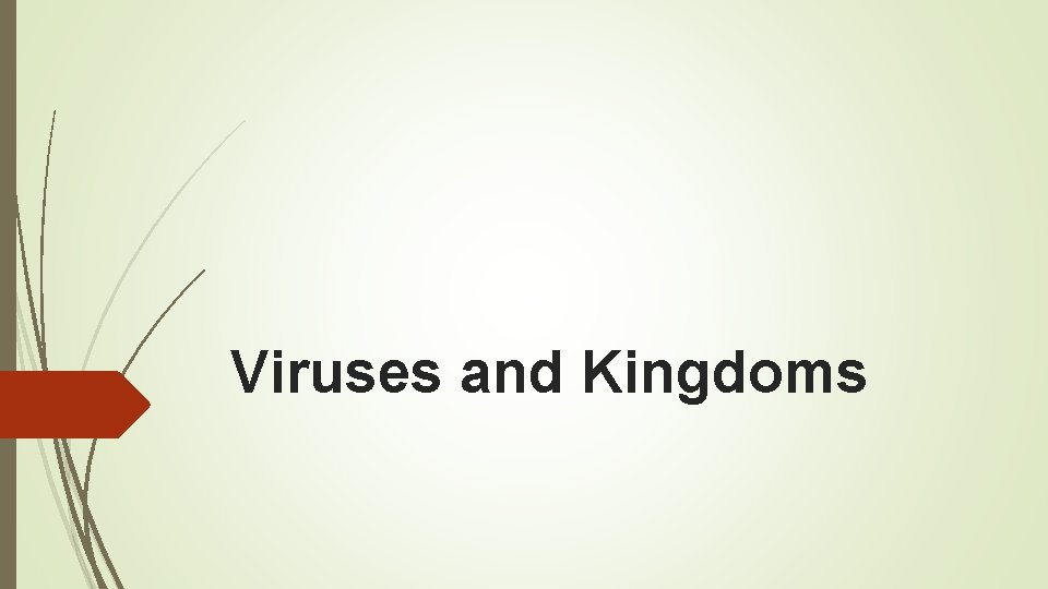 Viruses and Kingdoms Linnaeuss System of Classification Kingdom