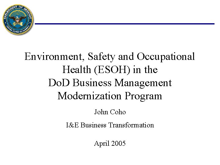 Environment Safety and Occupational Health ESOH in the