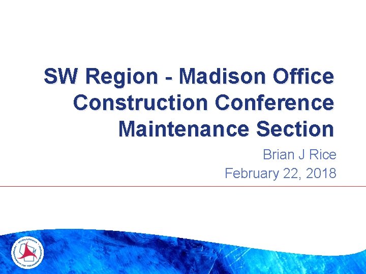 SW Region Madison Office Construction Conference Maintenance Section