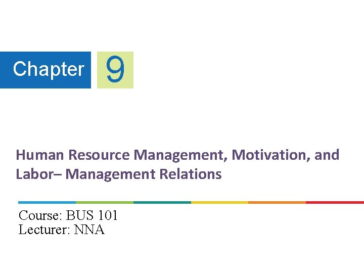 Chapter 9 Human Resource Management Motivation and Labor