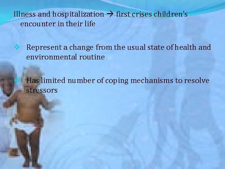 Effects of Hospitalization to Children Illness and hospitalization