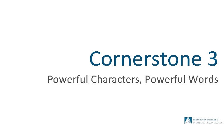 Cornerstone 3 Powerful Characters Powerful Words The following