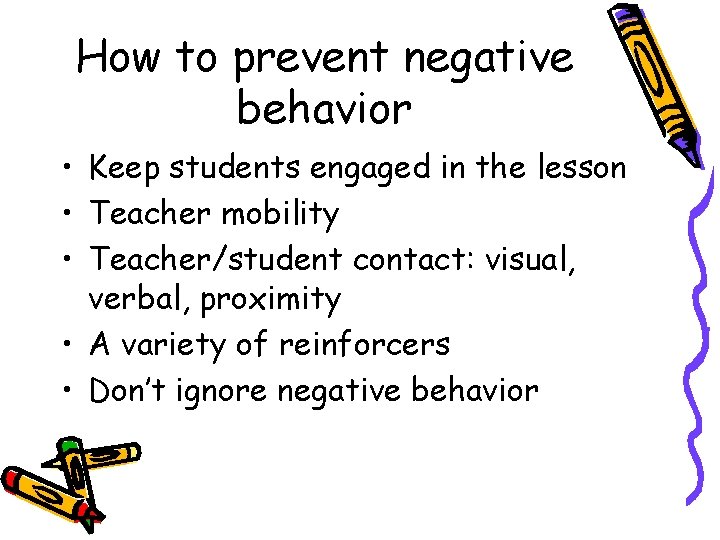 WHAT IS CLASSROOM MANAGEMENT The set of strategies