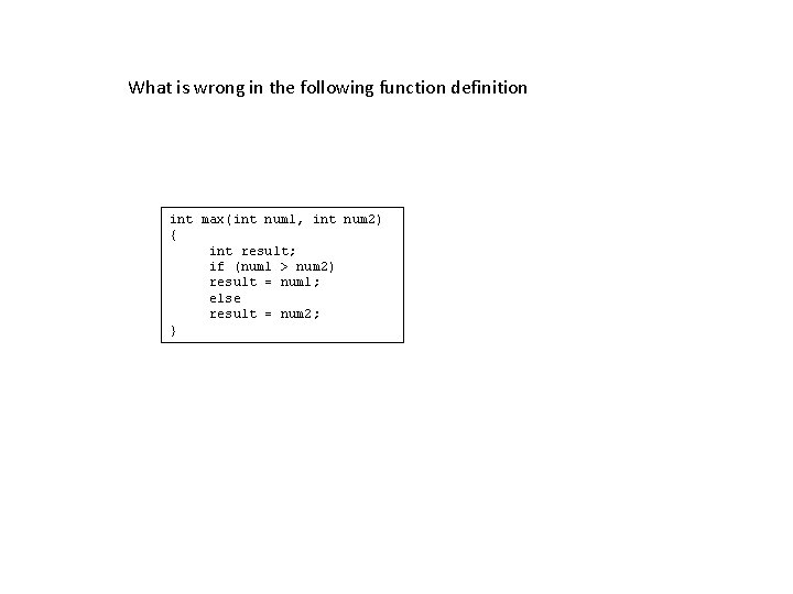 What is wrong in the following function definition