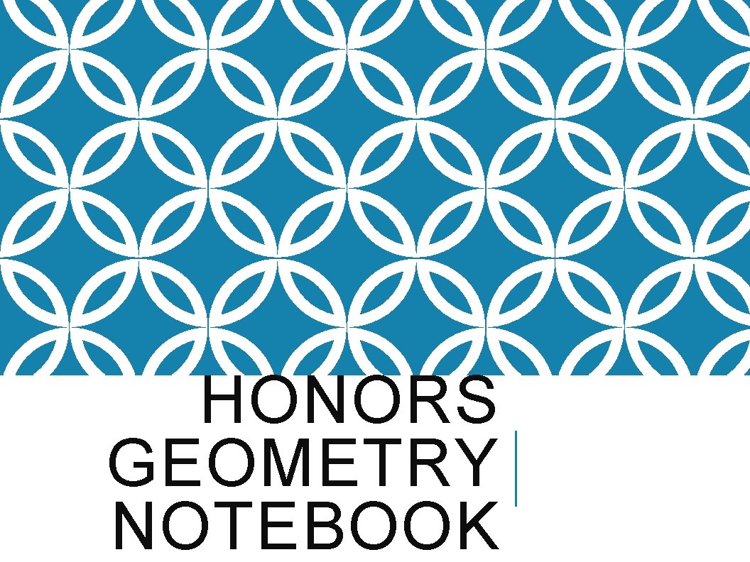 HONORS GEOMETRY NOTEBOOK Table of Contents Syllabus Unit