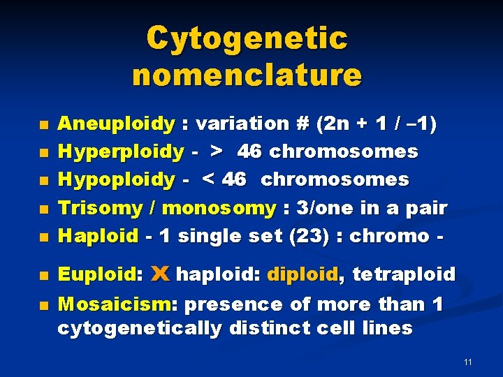 LECTURE 3 Learning objectives n n n Cytogenetics