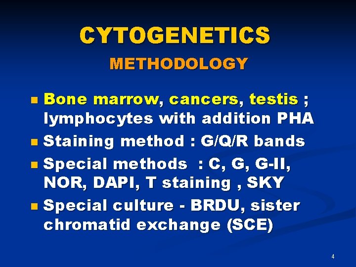 LECTURE 3 Learning objectives n n n Cytogenetics