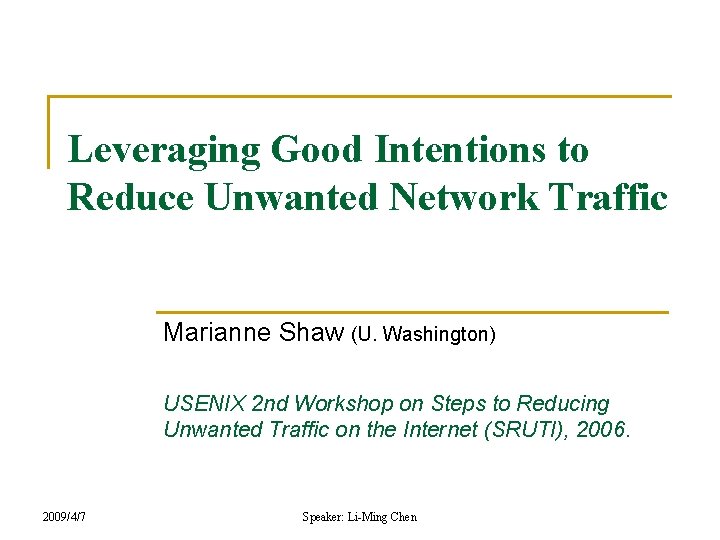 Leveraging Good Intentions to Reduce Unwanted Network Traffic