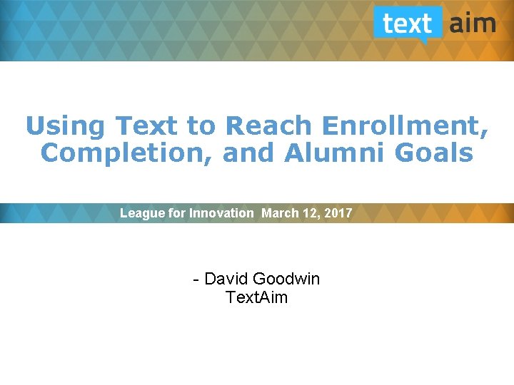 Using Text to Reach Enrollment Completion and Alumni