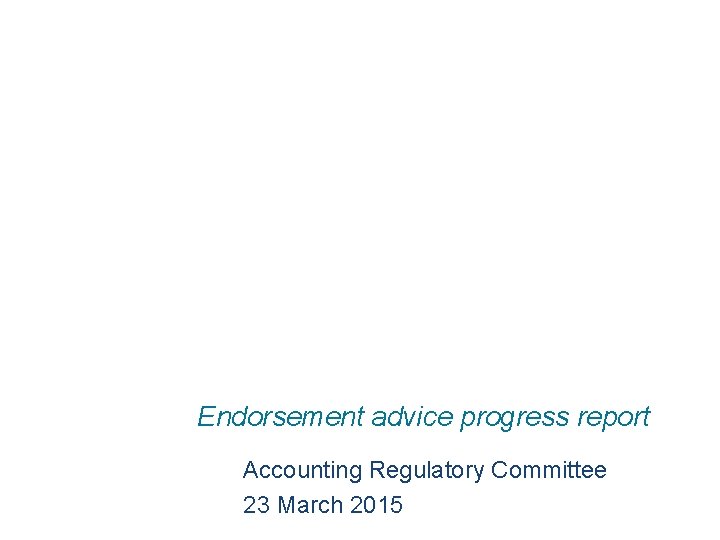 Endorsement advice progress report Accounting Regulatory Committee 23
