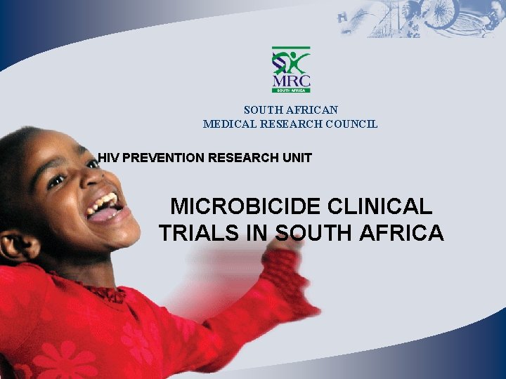 SOUTH AFRICAN MEDICAL RESEARCH COUNCIL HIV PREVENTION RESEARCH