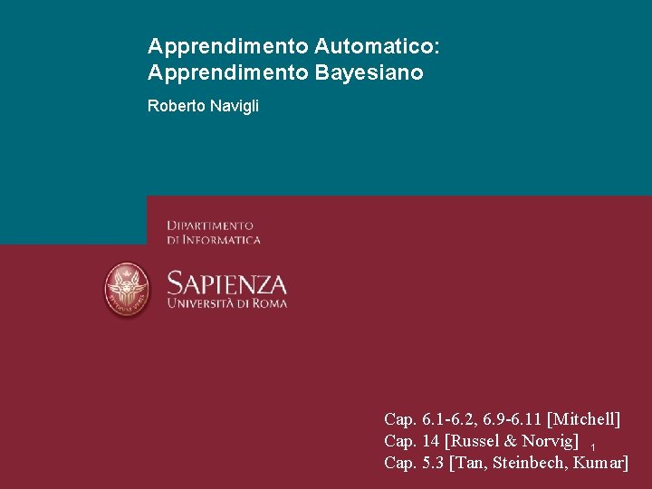 Apprendimento Automatico Apprendimento Bayesiano Roberto Navigli Cap 6