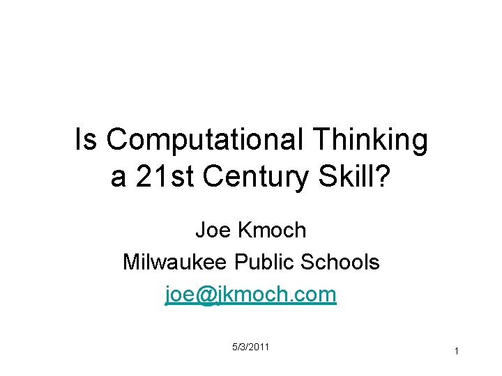 Is Computational Thinking a 21 st Century Skill