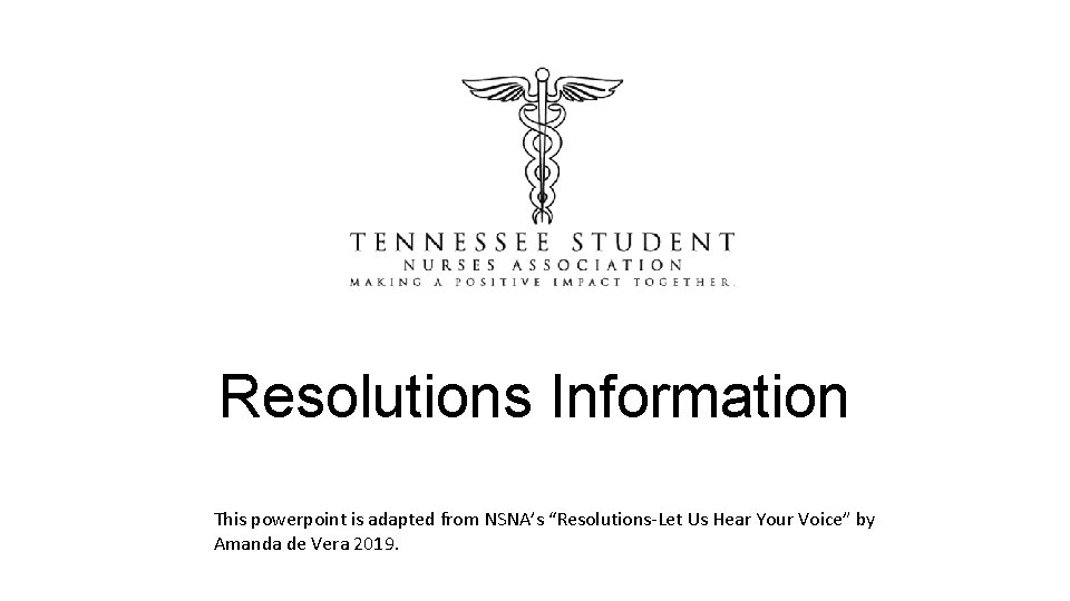Resolutions Information This powerpoint is adapted from NSNAs