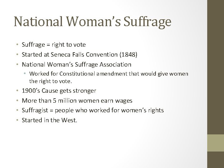 National Womans Suffrage Suffrage right to vote Started