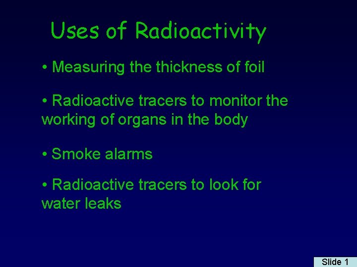 Uses of Radioactivity Measuring the thickness of foil