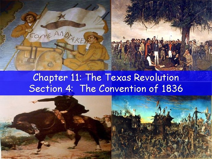 Chapter 11 The Texas Revolution Section 4 The