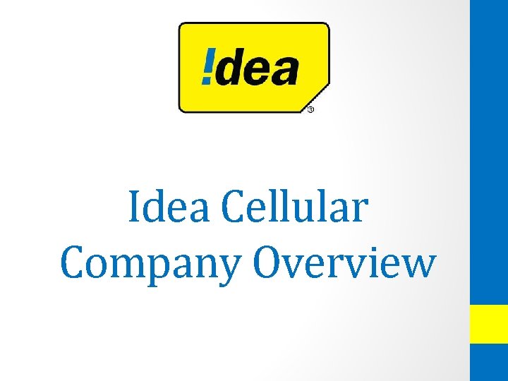 Idea Cellular Company Overview Introduction Introduction Founded 1995