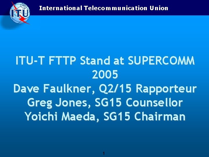 International Telecommunication Union ITUT FTTP Stand at SUPERCOMM