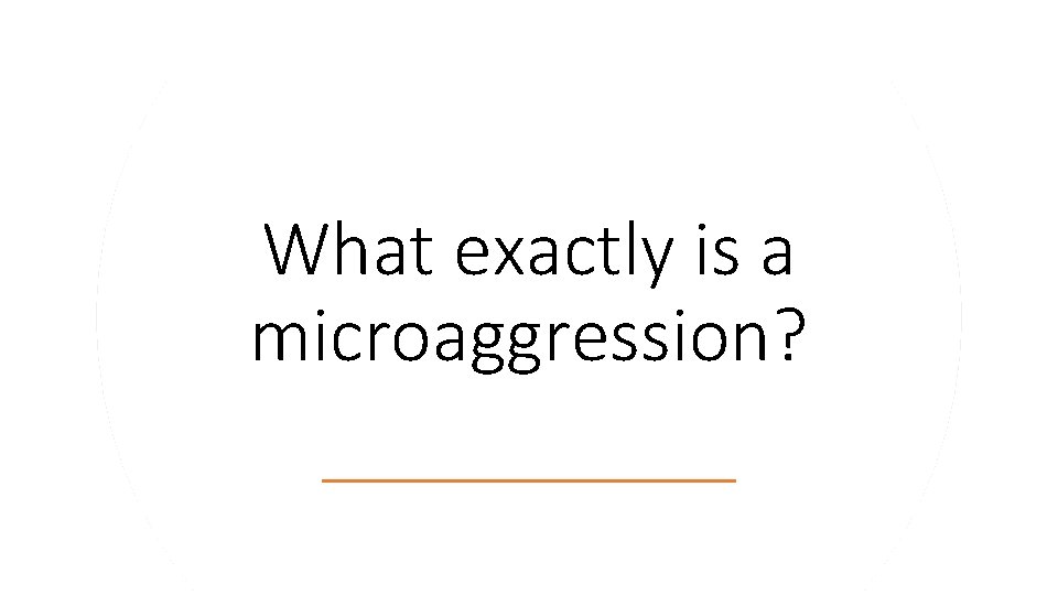 What exactly is a microaggression The everyday slights