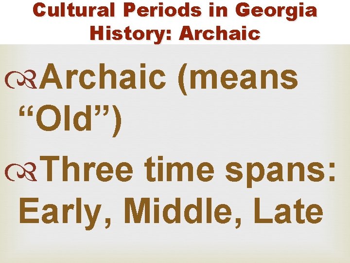 Unit 1 Geography of GeorgiaGeorgias Beginnings Prehistoric Peoples