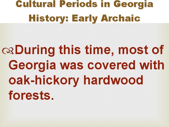 Unit 1 Geography of GeorgiaGeorgias Beginnings Prehistoric Peoples