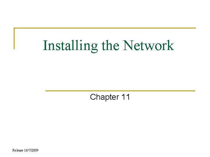 Installing the Network Chapter 11 Release 1672009 Chapter