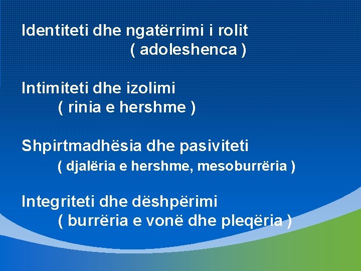 PSIKOLOGJI EDUKIMI Bardhyl MUSAI Tema 3 ZHVILLIMI PERSONAL
