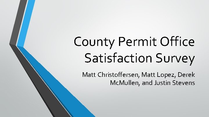 County Permit Office Satisfaction Survey Matt Christoffersen Matt