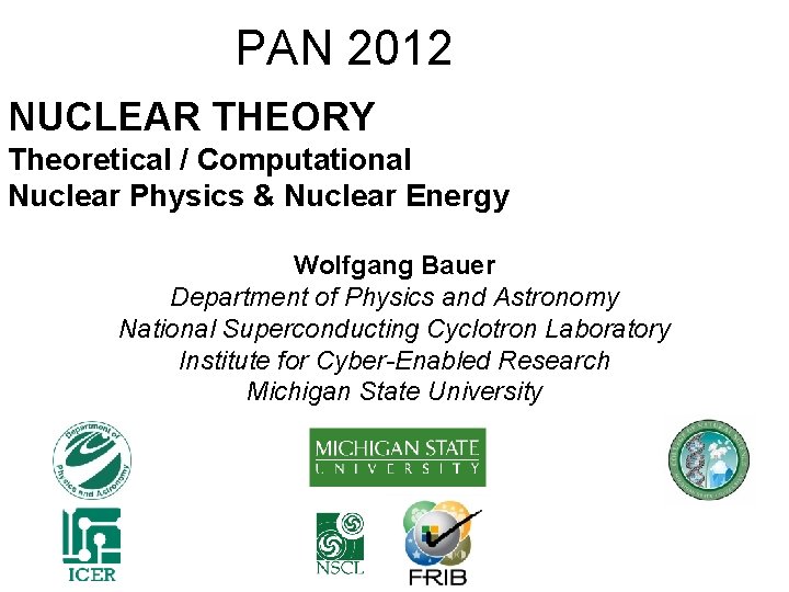 Introduction History Utilization Physics Grid PAN 2012 Mass