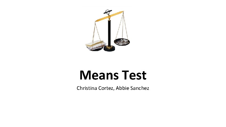 Means Test Christina Cortez Abbie Sanchez Who files