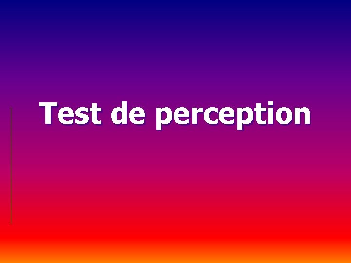 Test de perception Vrifions votre capacit dattention Regardez
