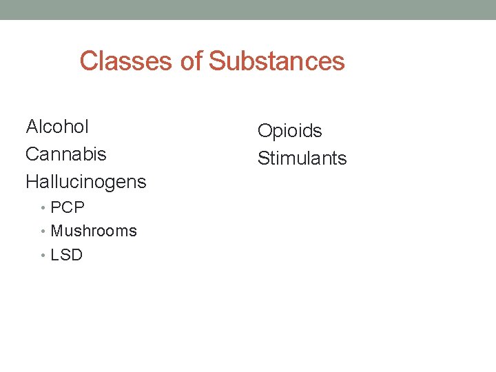 SUBSTANCE USE DISORDERS Objectives At the end of