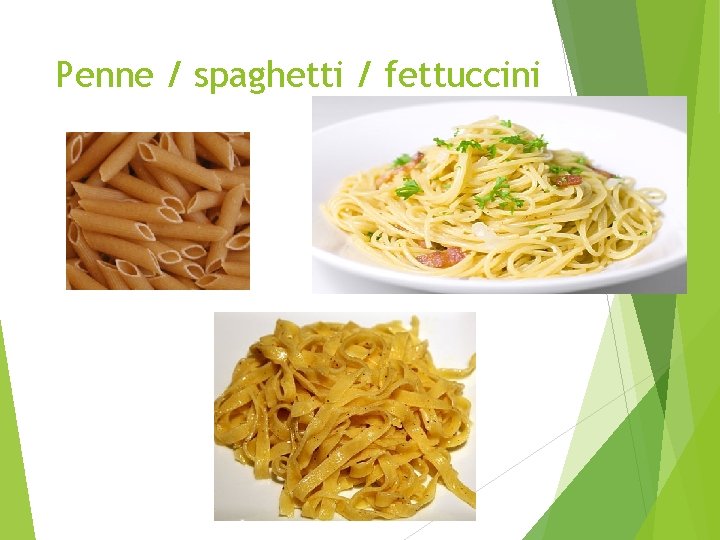 Complex Pasta Objectives Prepare and present complex pasta