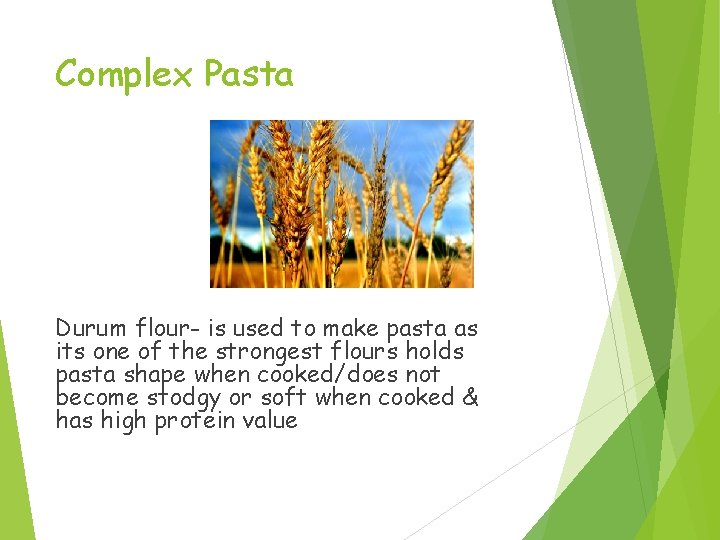 Complex Pasta Objectives Prepare and present complex pasta