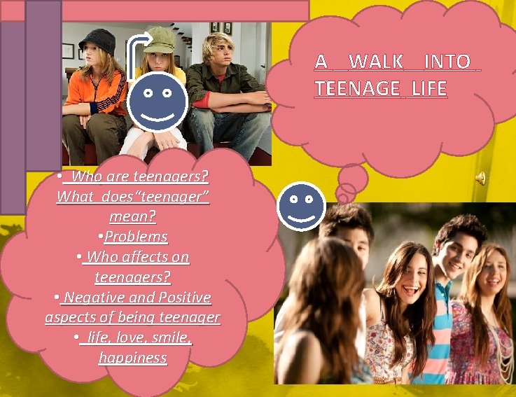 A WALK INTO TEENAGE LIFE Who are teenagers