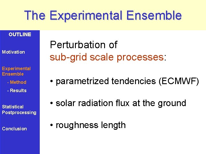 Statistical Postprocessing of Surface Weather Parameters Susanne Theis