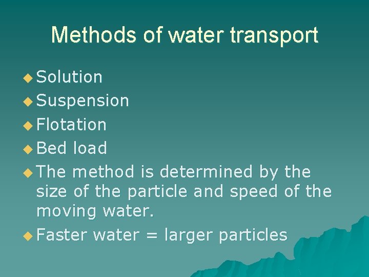 Erosion u Weathering breaks down the rock u
