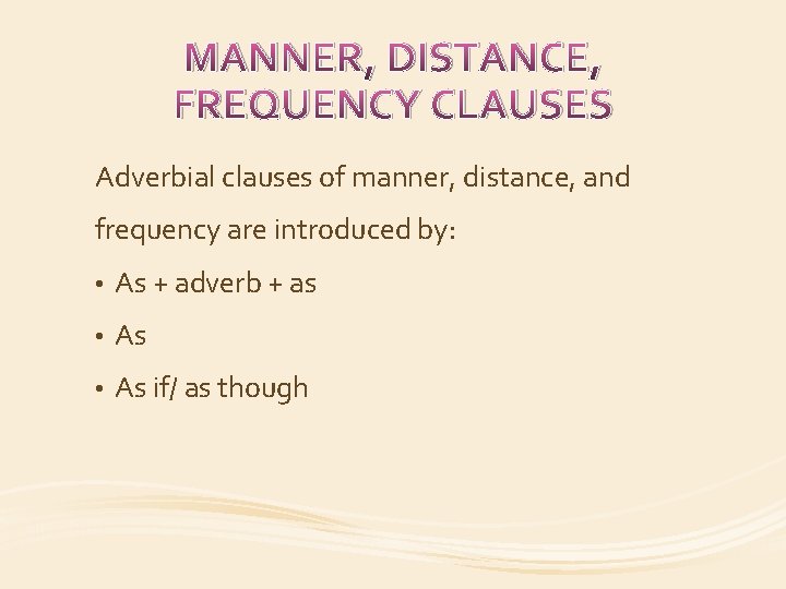 ADVERBIAL CLAUSE TIME PLACE DISTANCE MANNER REASON INTRODUCTION
