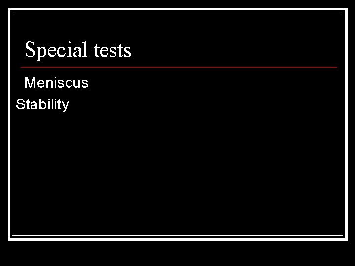 Knee Examination Abdulaziz AlAhaideb MD FRCSC Orthopedic physical